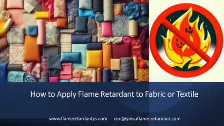 How To Apply Flame Retardant To Fabric Or Textile - YINSU Flame Retardant