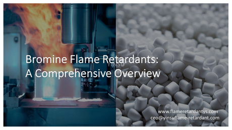 Bromine Flame Retardants: A Comprehensive Overview - YINSU Flame Retardant