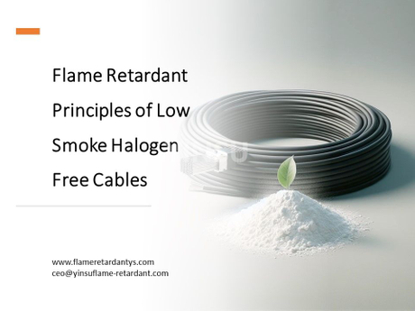 Flame Retardant Principles of Low Smoke Halogen Free Cables - YINSU Flame Retardant